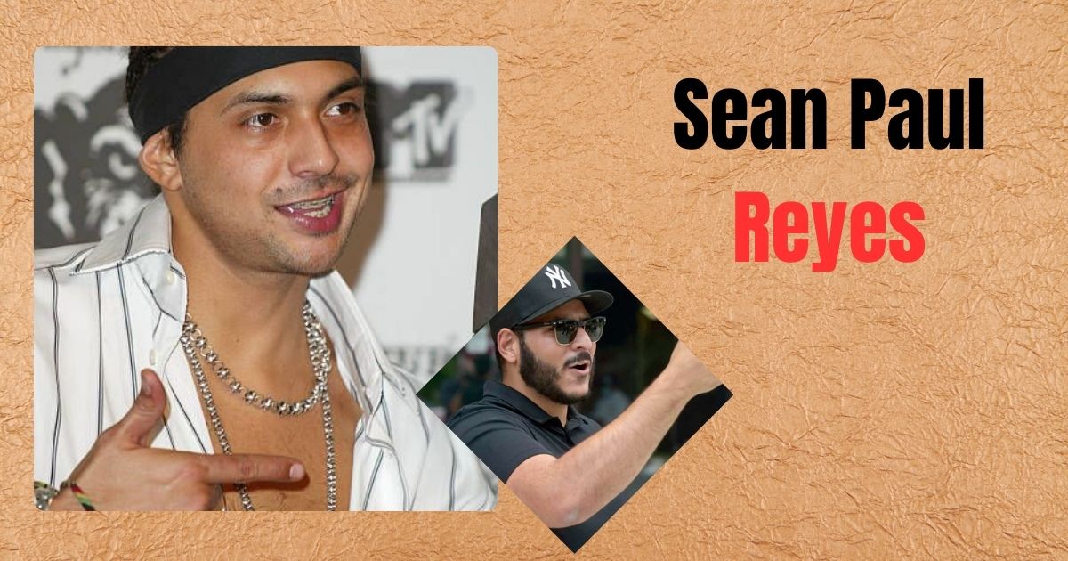 Sean Paul Reyes Net Worth 2026 – Bio, Age, Wife, Career and Others